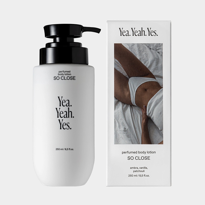 YEA. YEAH. YES. Парфюмированный лосьон для тела SO CLOSE купить по цене 1240₽ в ЛЭТУАЛЬ